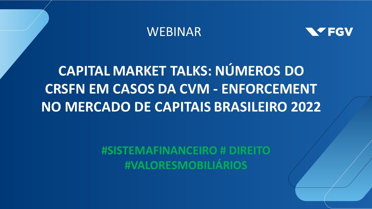 Webinar | Capital Market Talks: números do CRSFN em casos da CVM - YouTube