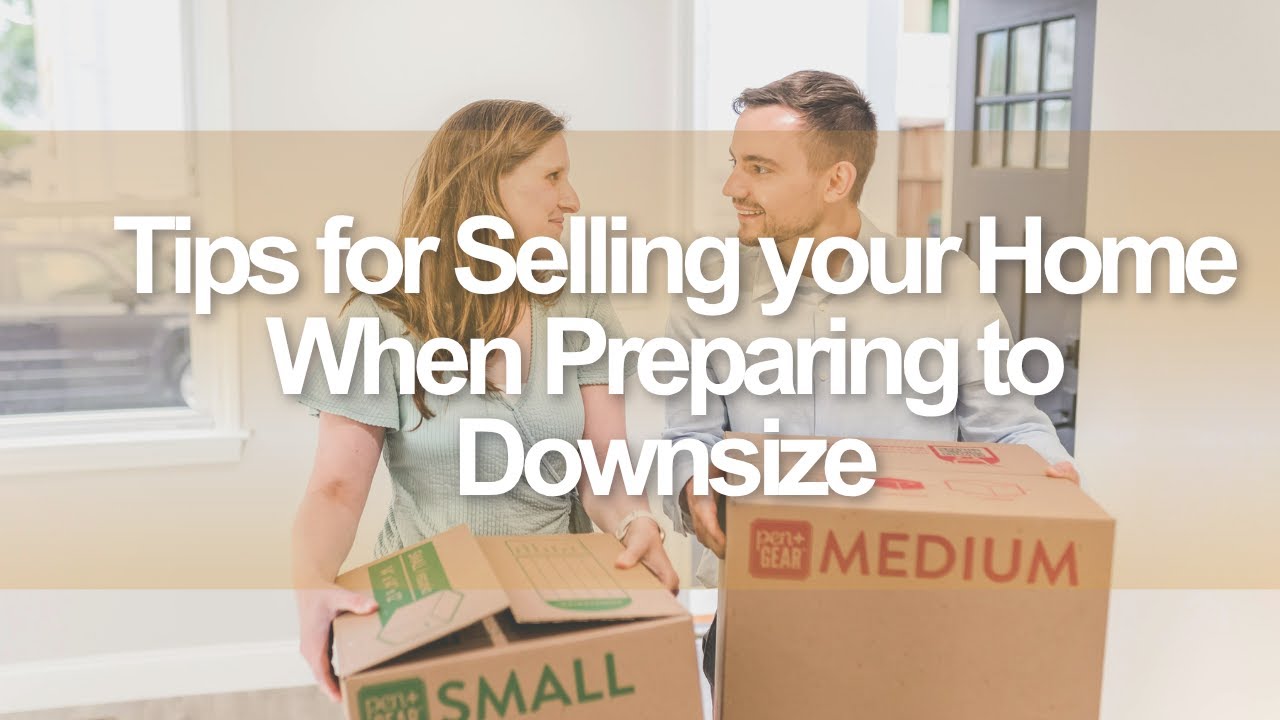 Top 3 Must-Do Tips for Selling Your Home When Downsizing | Real Estate Advice - YouTube