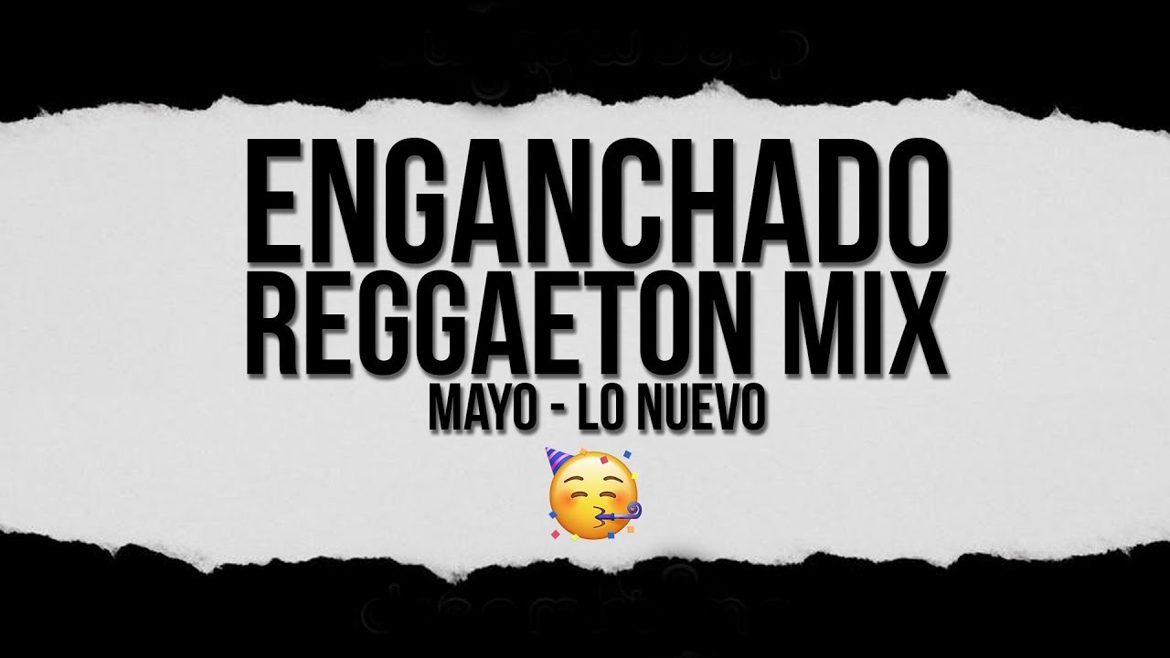 Enganchado Reggaetón Mix 2020 (Mayo/Lo Nuevo) - Alex Suarez DJ 🥳 ...