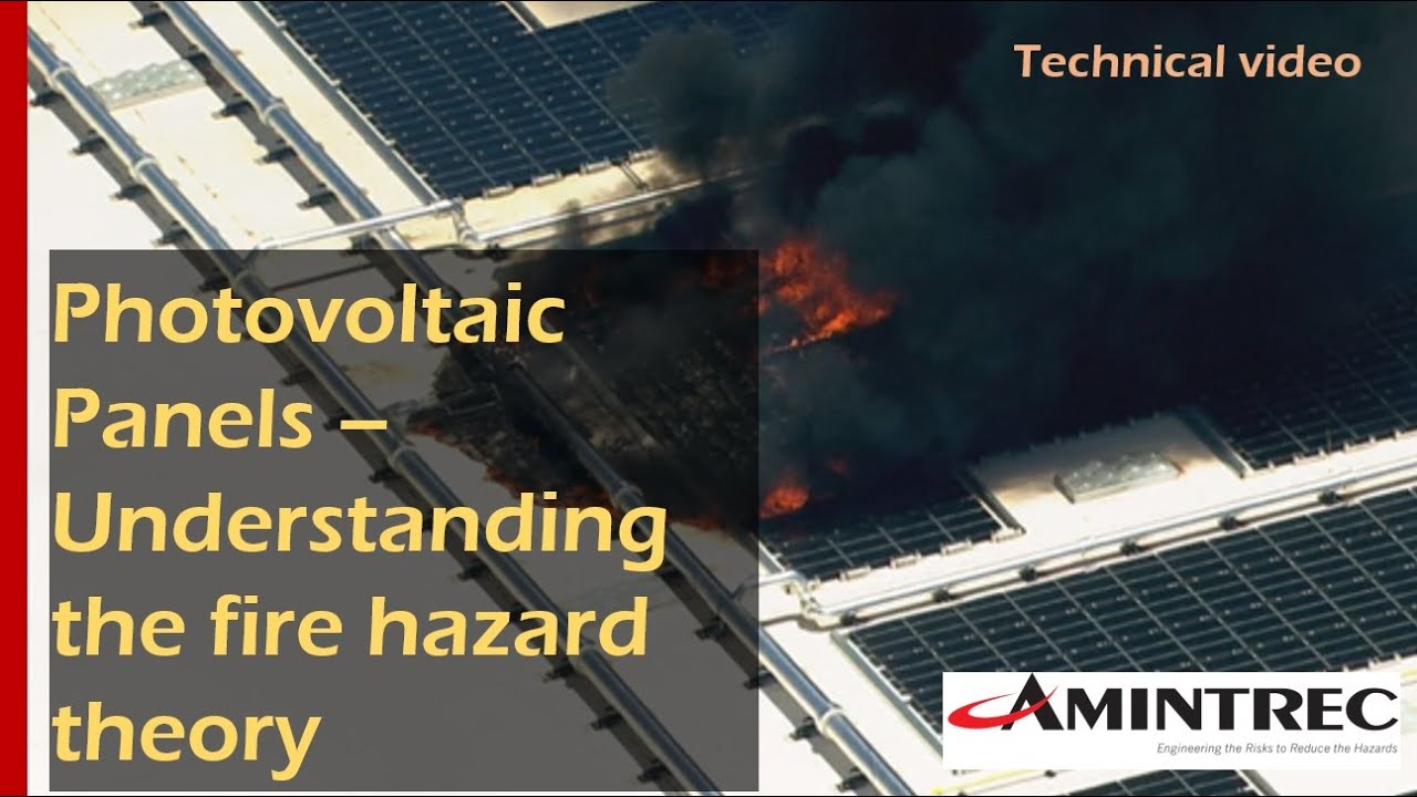 Photovoltaic Panels Understanding the fire hazard theory - YouTube