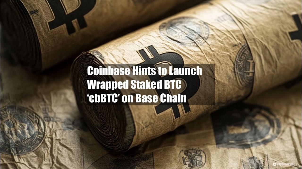 Coinbase Hints to Launch Wrapped Staked BTC ‘cbBTC’ on Base Chain - YouTube