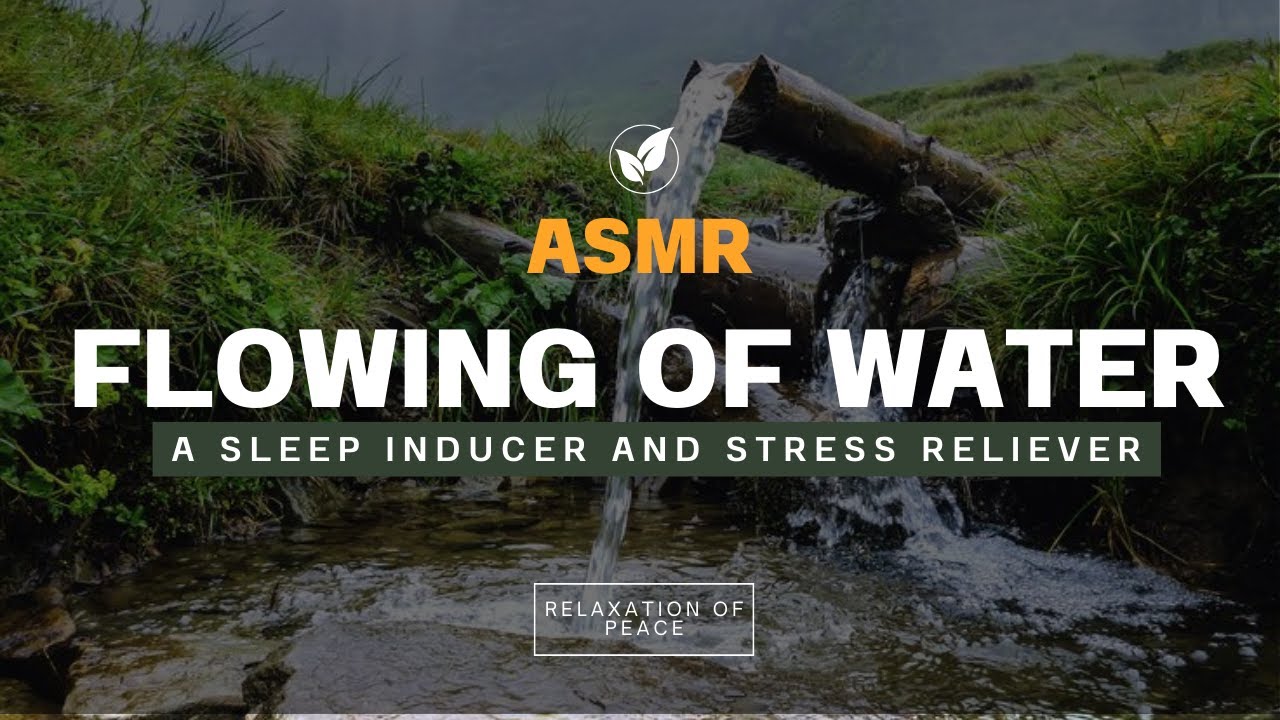 RELAXATION WITH THE SOUND OF WATER FLOWING - A SLEEP INDUCER AND STRESS ...