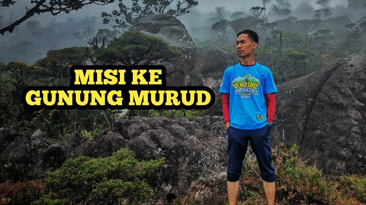 MISI KE GUNUNG MURUD - YouTube
