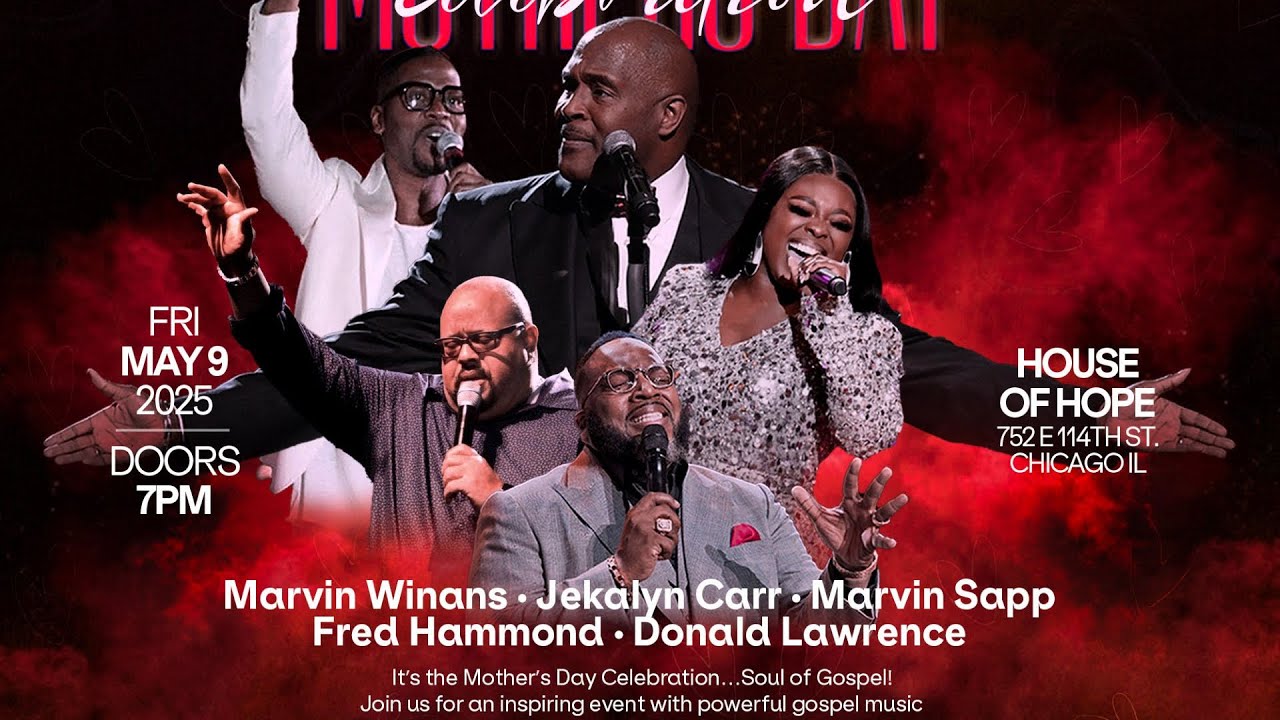 House of Hope Chicago A Mother’s Day Celebration 2025 Marvin Winans ...