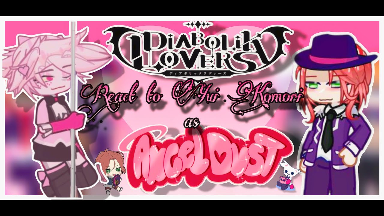 ||🩸💗Diabolik lovers react to Yui as Angel dust from Hazbin Hotel🪽💉||DL ...