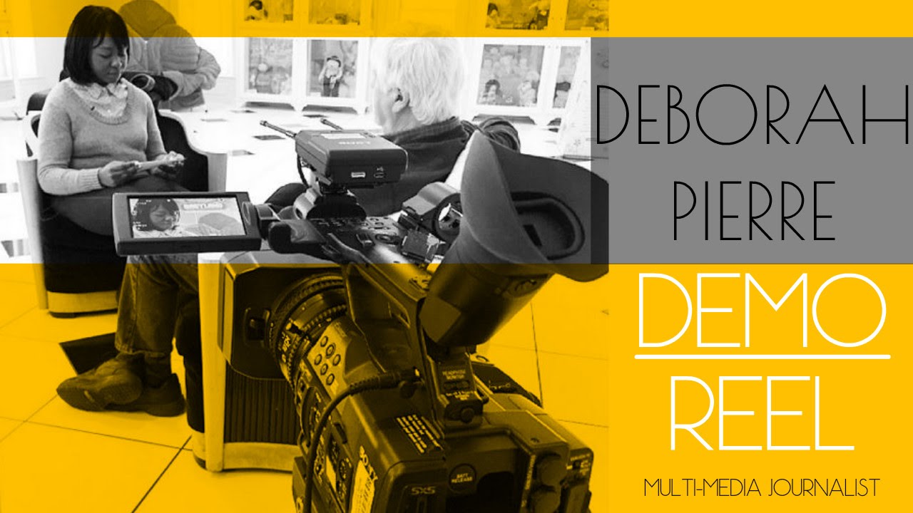 Deborah Pierre| Multi-Media Journalist | *Updated Demo Reel 2016 - YouTube