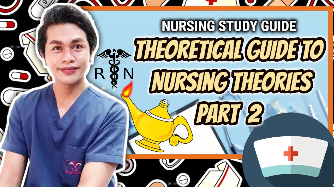 THEORETICAL GUIDE TO NURSING THEORIES: Components, Purpose and ...