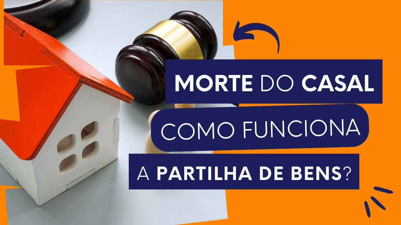 MORTE SIMULTÂNEA DE CASAL E A PARTILHA DE BENS: COMO FUNCIONA ...
