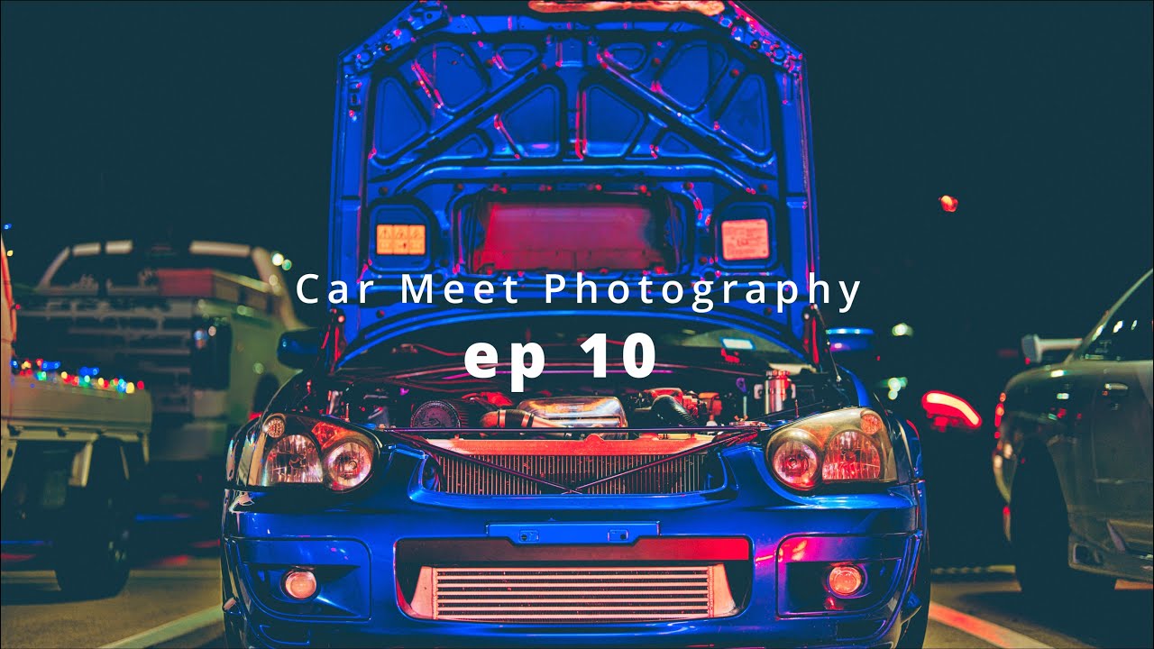 Car Meet Photography ep 10 | 4K - YouTube