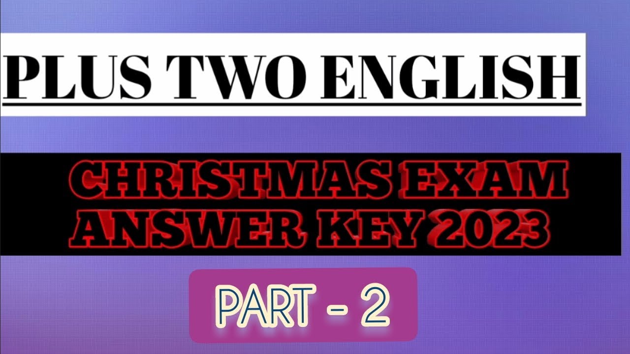 Plus Two English Christmas Exam Answer Key 2023 Part 2 YouTube plus-two-english-christmas-exam-answer-key-2023-part-2-youtube