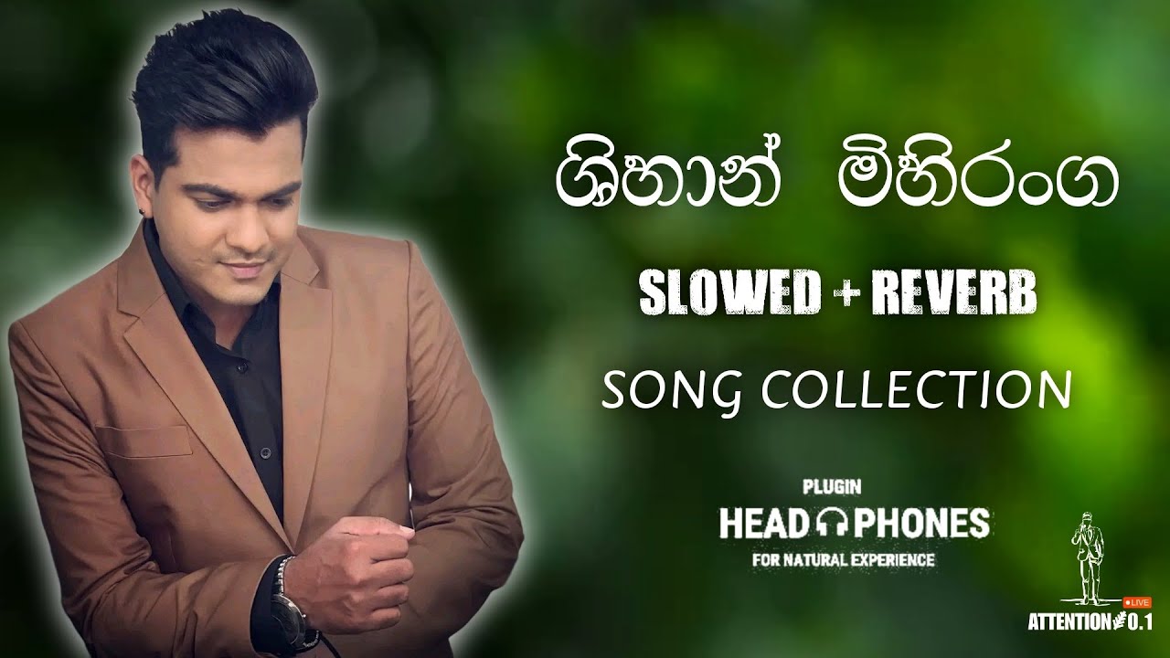 Shihan Mihiranga Song Collection | Sinhala Songs | Slowed + Reverb ...