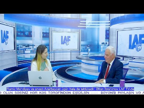 Ramiz Mehdiyev və arvadı Azərbaycan üçün hələ də təhlükədir. Əfran İbrahimov LAF TV-də