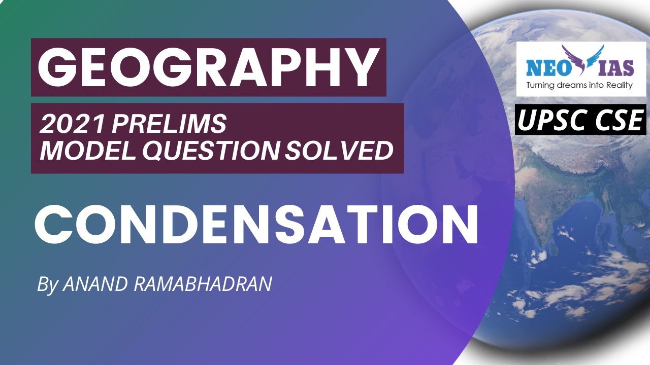 CONDENSATION | GEOGRAPHY PRELIMS 2021 MODEL QUESTION SOLVED - YouTube