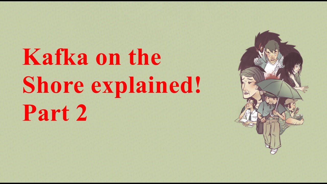 Kafka on the Shore Explained Part 2 - YouTube