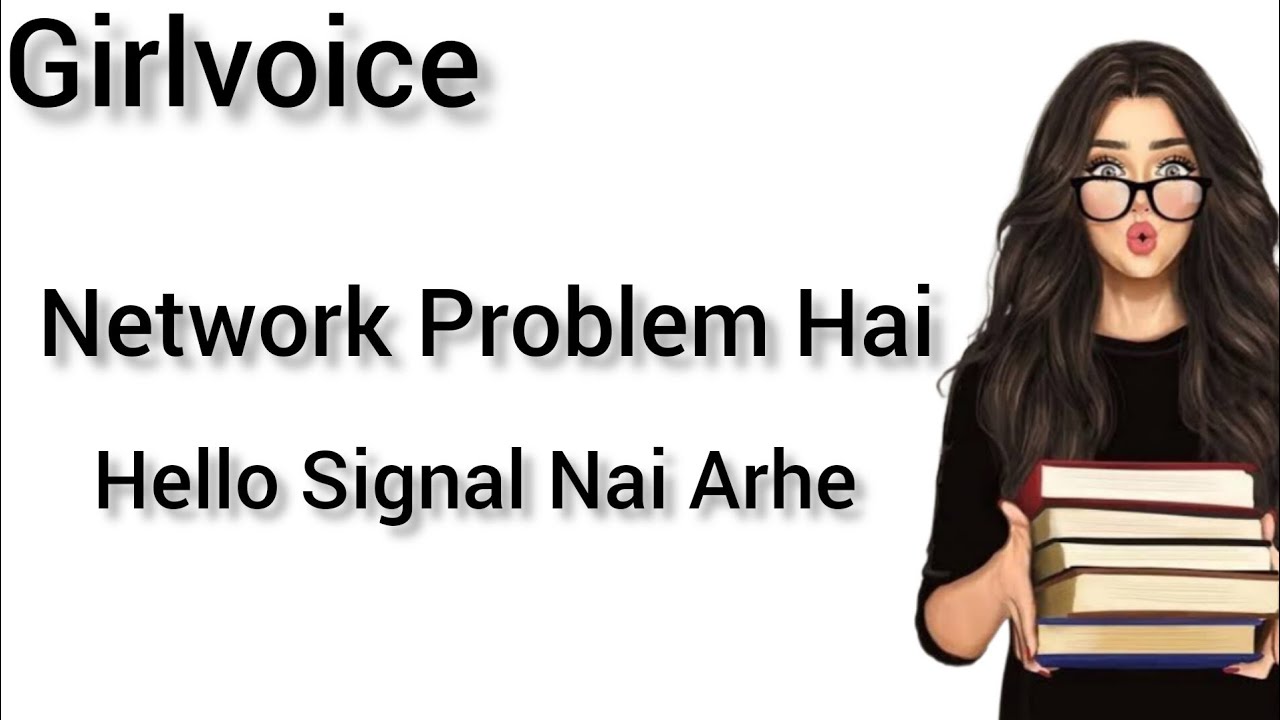 Ladki ki awaaj | Hello Network Problem Hai (Girlvoice) signal problem he sim band hai ...