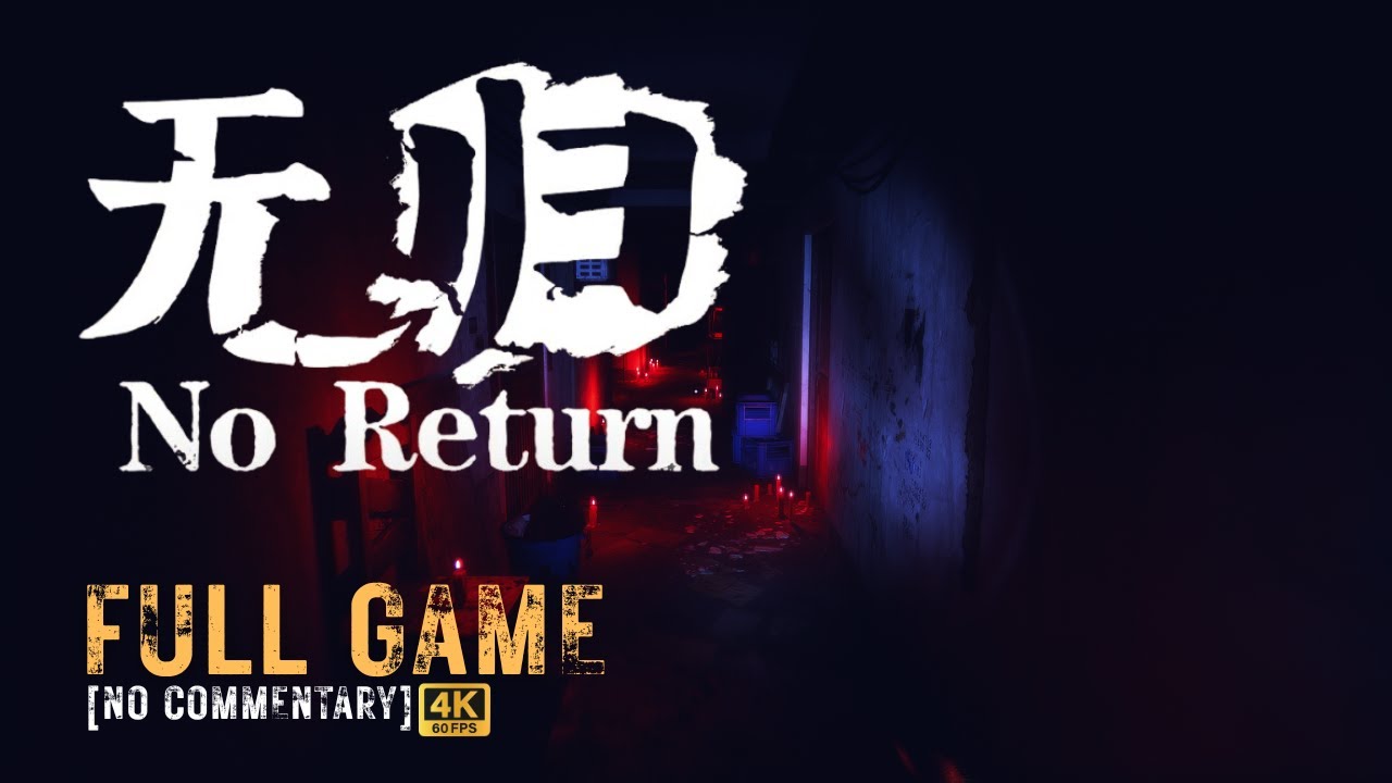 🌀 No Return – Full Game Walkthrough 4K60 | The Most DISTURBING Chinese ...