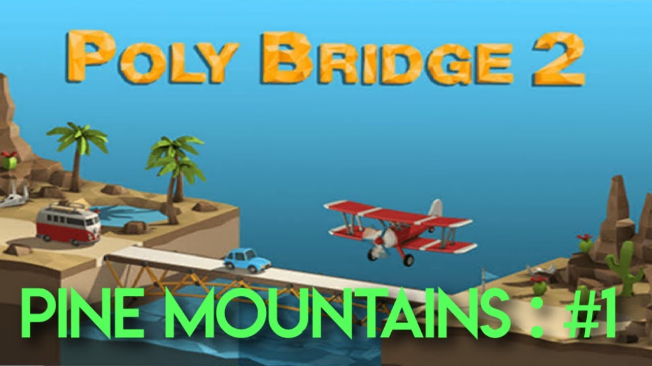 Poly Bridge 2 | Pine Mountains 1: Ten Meter Simple Bridge - YouTube