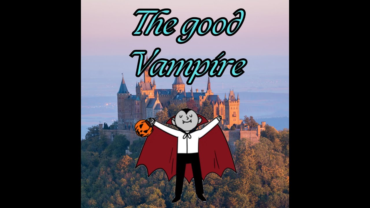 The good Vampire - YouTube