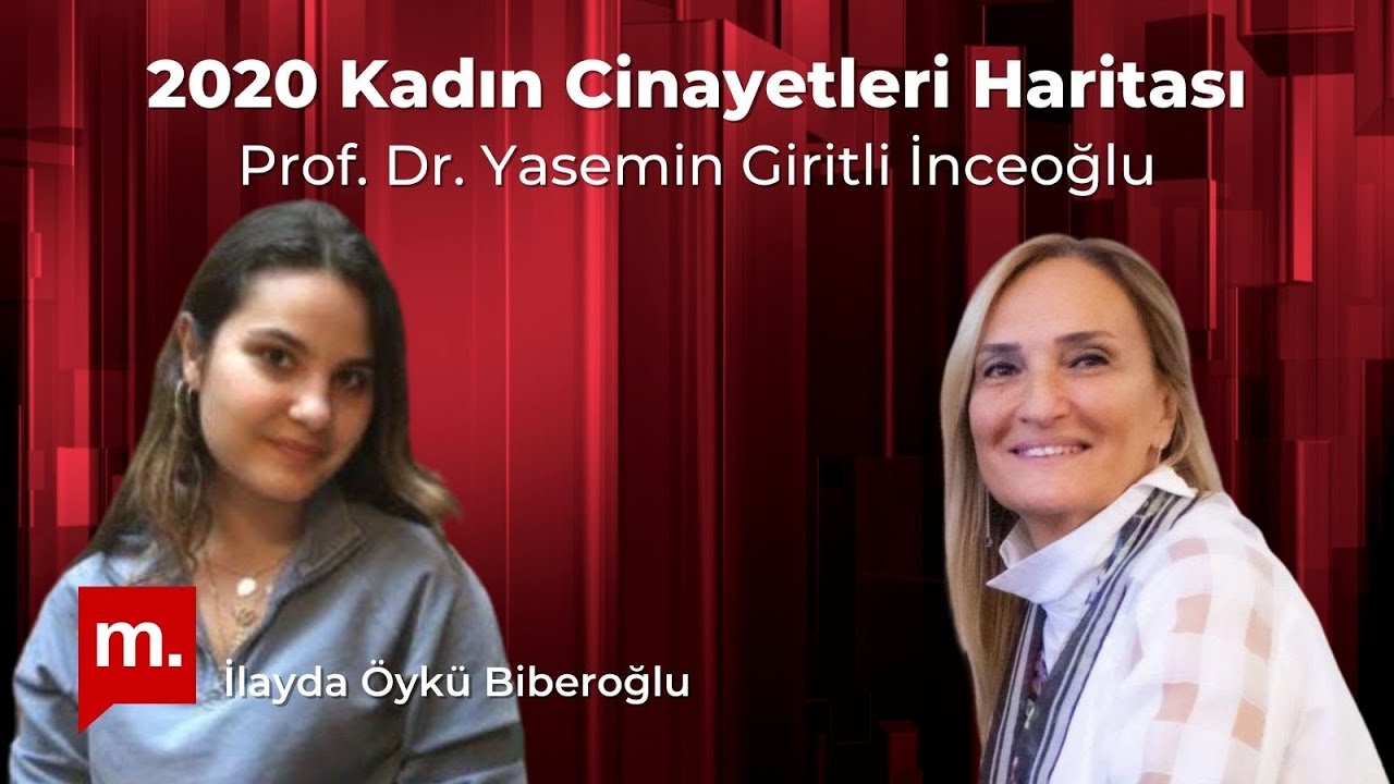 "2020 Kadın Cinayetleri Haritası” üzerine Prof. Dr. Yasemin Giritli ...