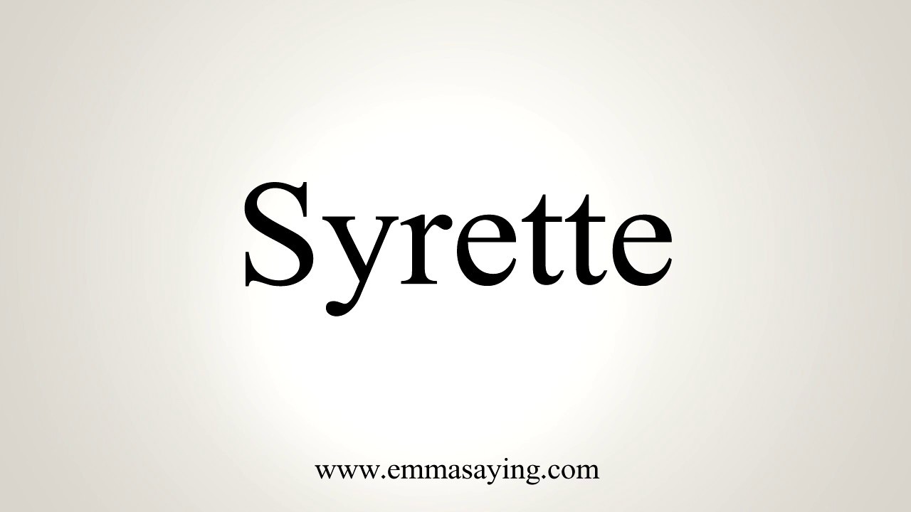 How To Pronounce Syrette - YouTube