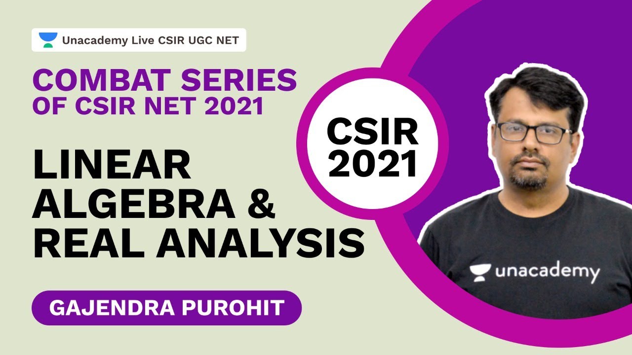 Combat Series Of Csir Net 2021 Linear Algebra And Real Analysis Gajendra Purohit Unacademy