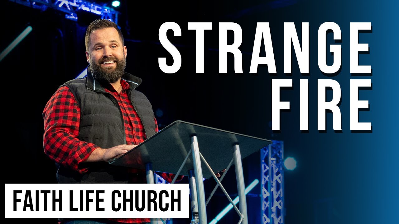 Strange Fire | Pastor Tim Keesee | Faith Life Church - YouTube