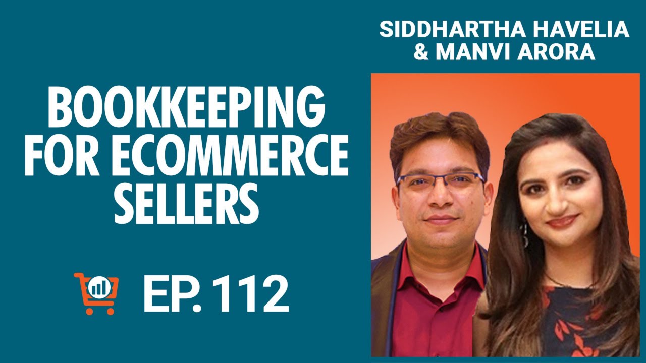 Bookkeeping in Ecommerce Made Simple with Siddhartha Havelia and Manvi ...