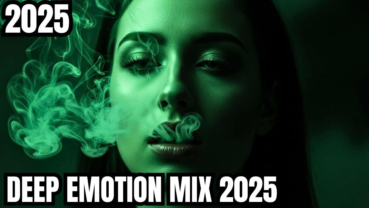 BEST OF DEEP HOUSE [2025] - DEEP EMOTIONAL VIBES [2025] – DEEP HOUSE ...