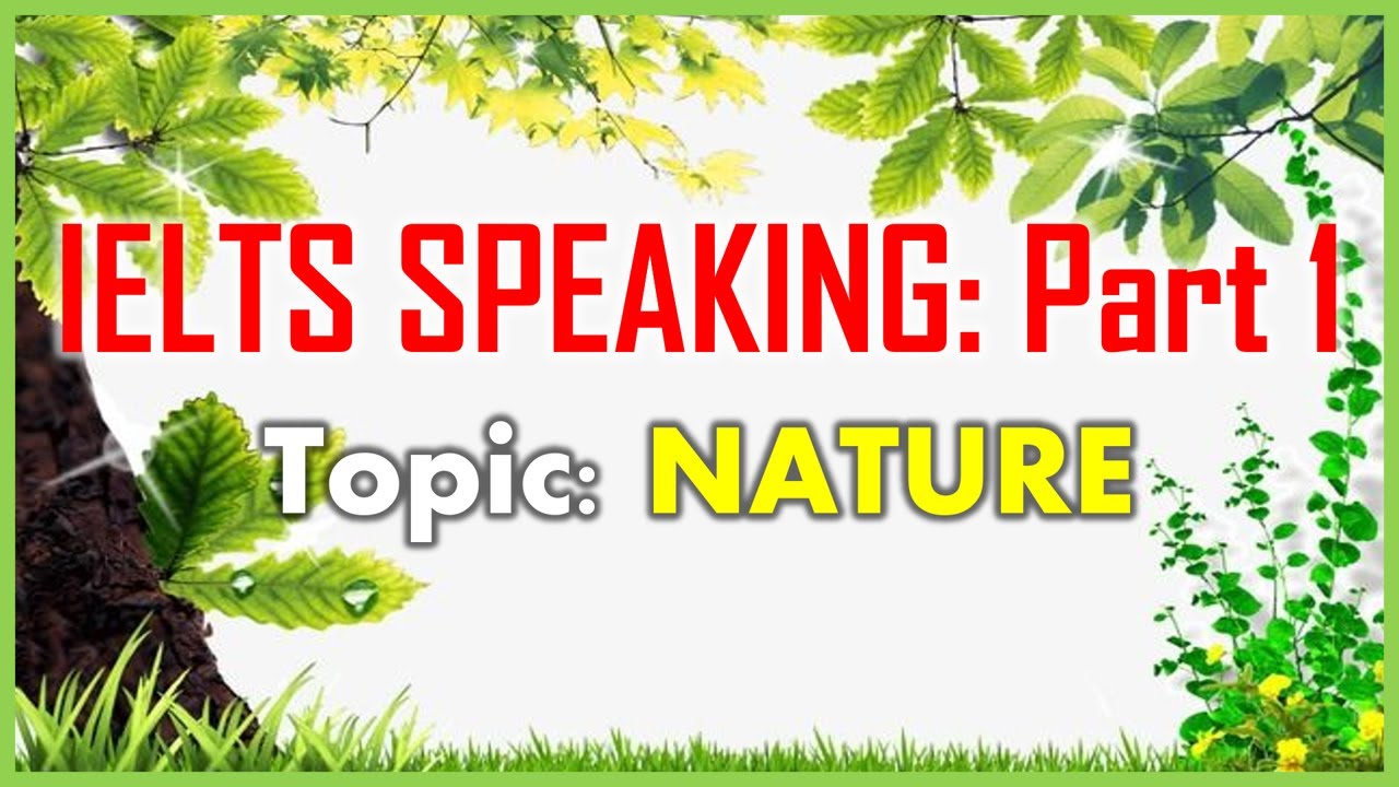 IELTS Speaking Part 1 - Topic: NATURE (Questions & Model Answers) - YouTube