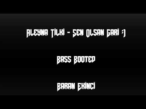 [Aleyna Tilki - Sen Olsan Bari] Bass Booted