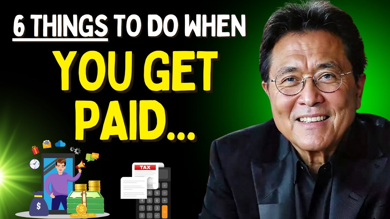 Robert Kiyosaki Do These 6 Things When You Get Paid To Build A Solid