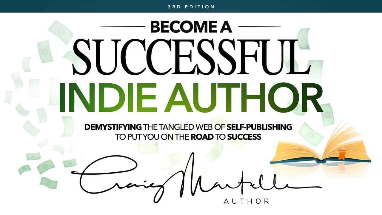 Become A Successful Indie Author - 3rd Edition: Work Toward Your ...