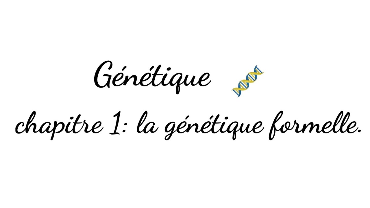 CHAPITRE 1 : La génétique formelle ( + Notes du cours + Exercice ) PART ...