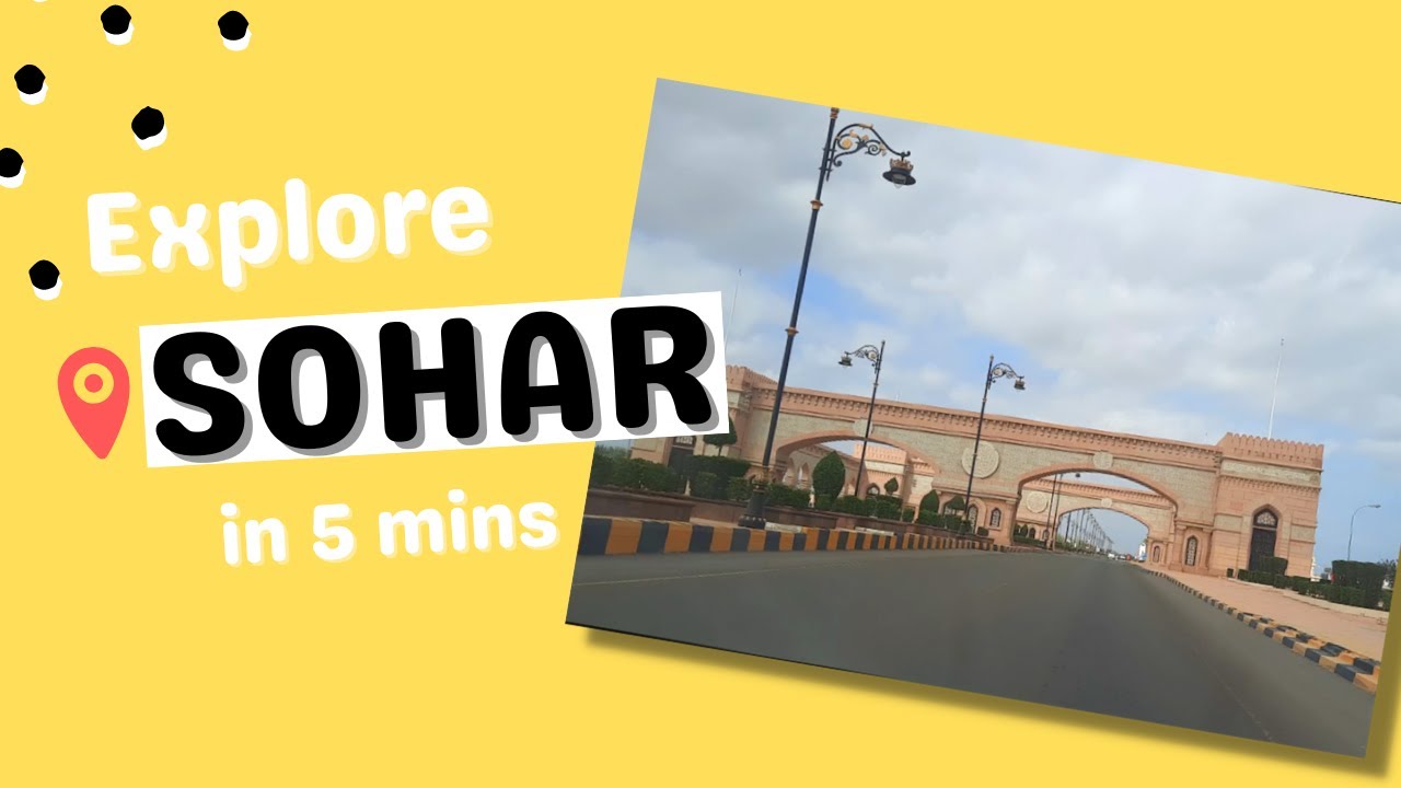 SOHAR in 5 mins | SOHAR CITY OMAN 🇴🇲 | Exploring Suhar - YouTube