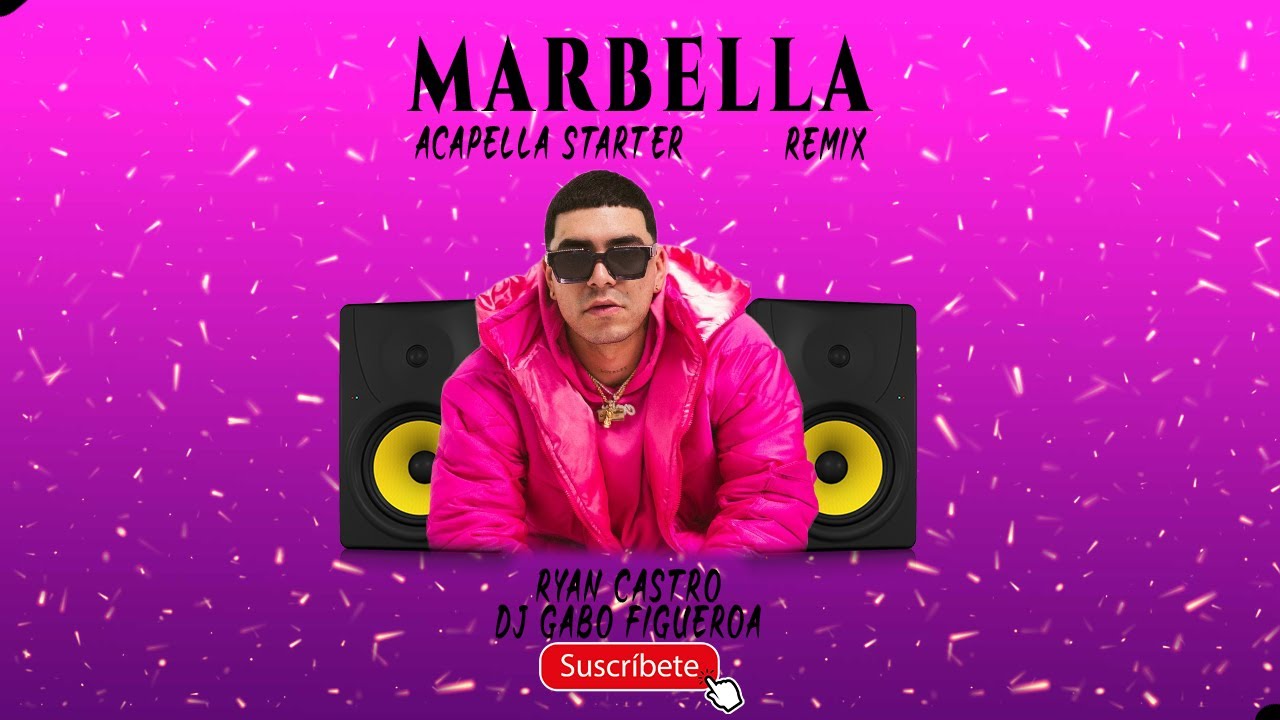 Ryan Castro - MarBella - ACAPELLA STARTER 98BPM - DJ GABO FIGUEROA ...