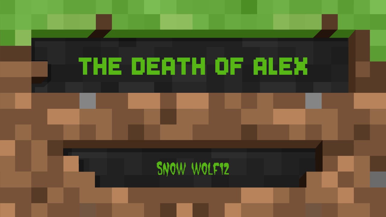 The Death of Alex: a minecraft story - YouTube