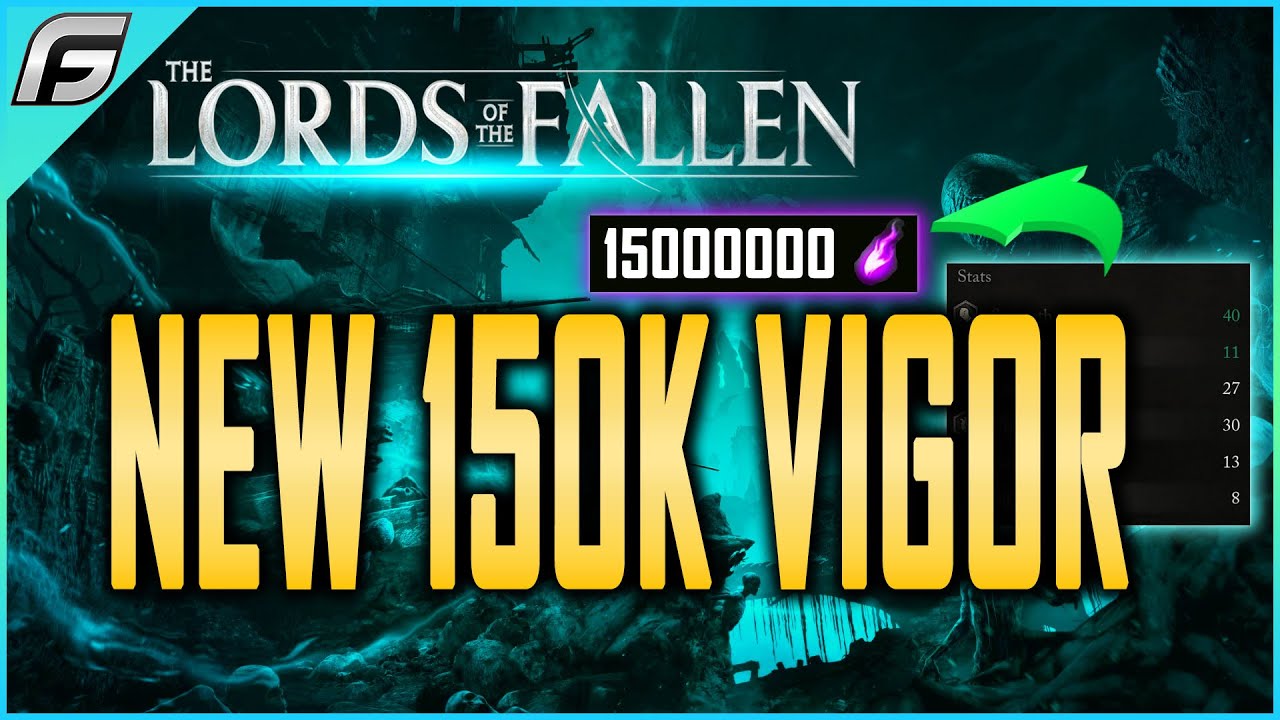 NEW VIGOR FARM AFTER PATCH in Lords of the Fallen - 150K Vigor Per Hour ...