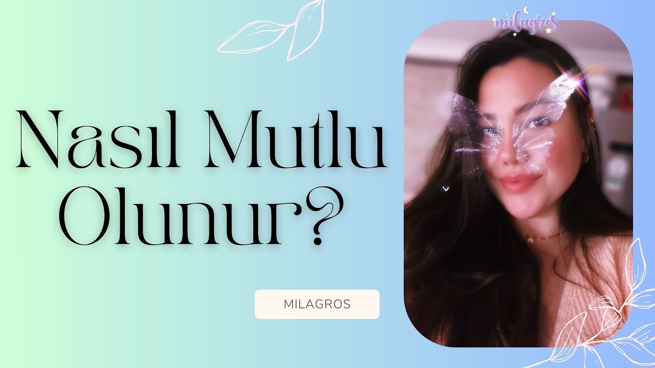 Nasıl Mutlu Olunur? - YouTube