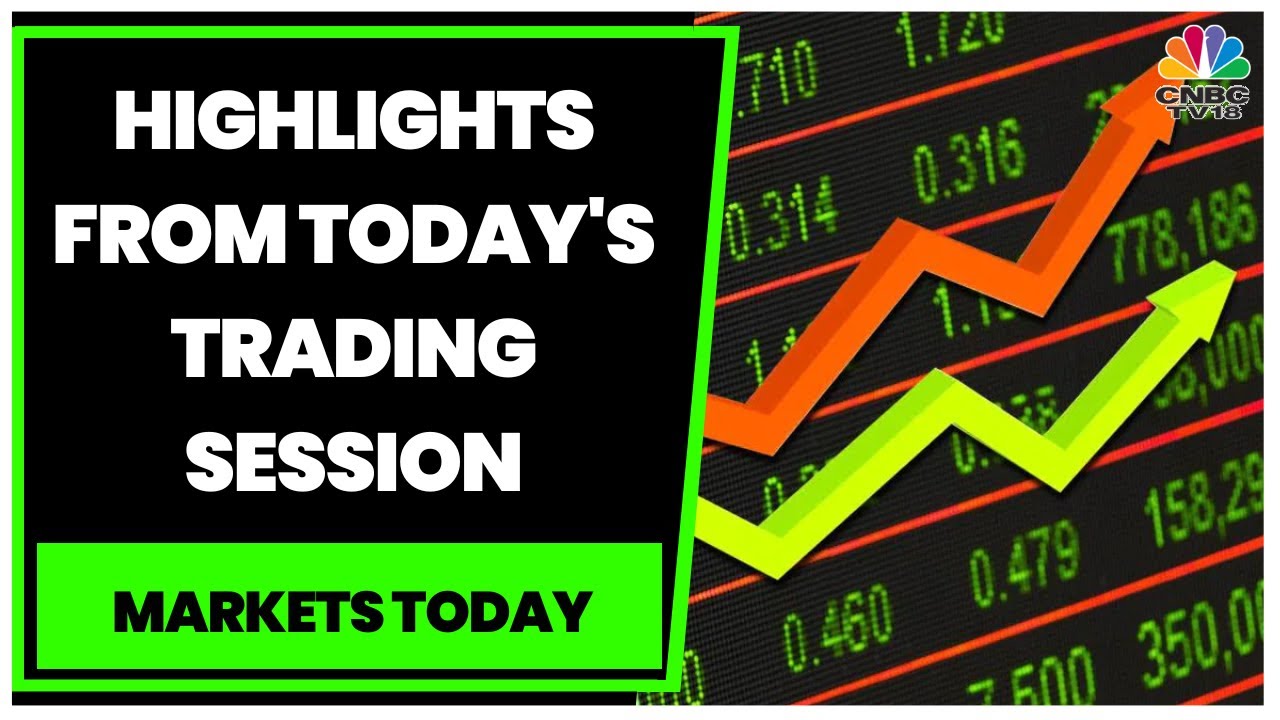 Top Highlights From Today's Trading Session | Markets Today | CNBC-TV18 ...