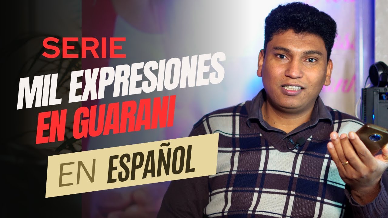 1000 Expresiones EN GUARANI (Parte 1 en Español) - YouTube