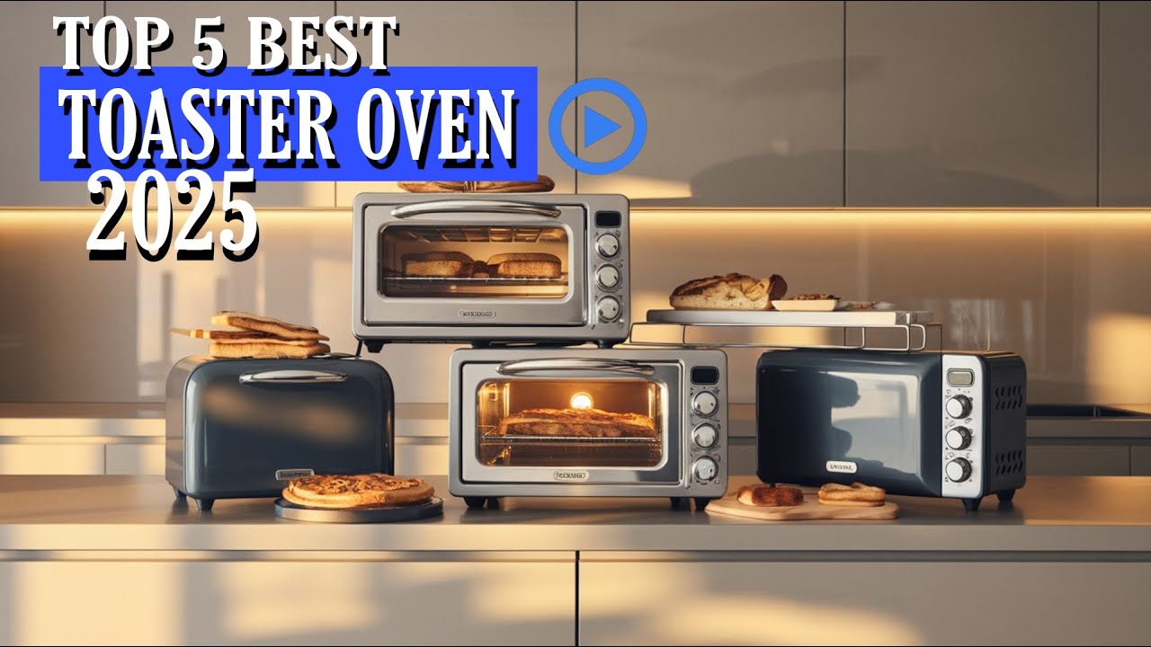 Top 5 Best Toaster Ovens in 2025 – Perfect for Every Kitchen! - YouTube