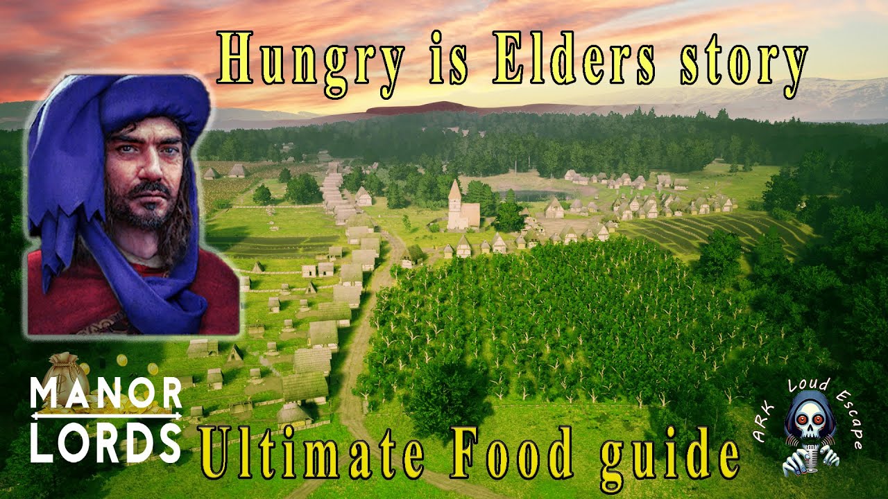 Hungry is Elders story in Manor Lords : Ultimate guide Exploring Food ...