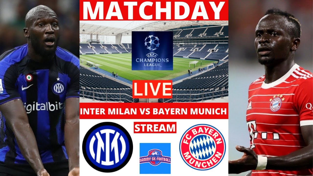 Inter Milan vs Bayern Munich Live Stream Champions League UEFA UCL ...