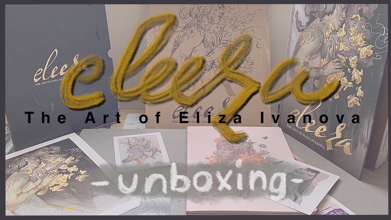 Eleeza: The Art of Eliza Ivanova Unboxing \\ Art Book Haul | Supporting ...