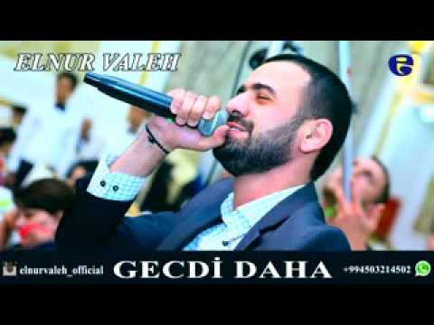 Elnur  Valeh Gecdi Daha