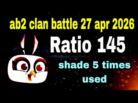 Angry birds 2 clan battle 27 apr 2026 shade 5 times used Ratio 145 #ab2 clan battle today
