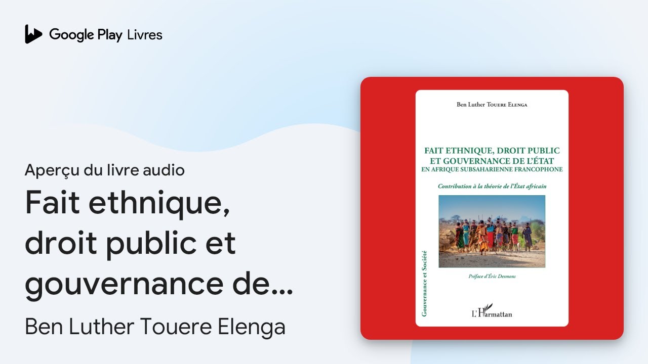 Fait ethnique, droit public et gouvernance de… de Ben Luther Touere ...