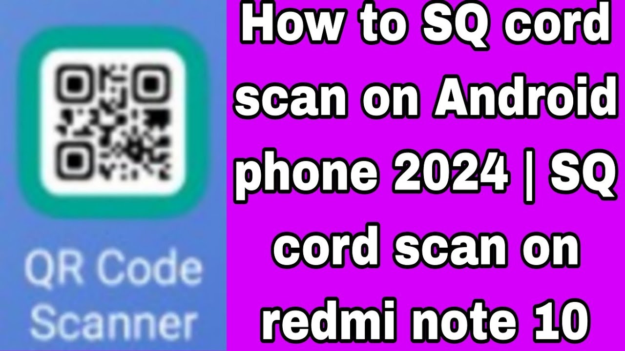 How to SQ cord scan on Android phone 2024 | SQ cord scan on redmi note ...