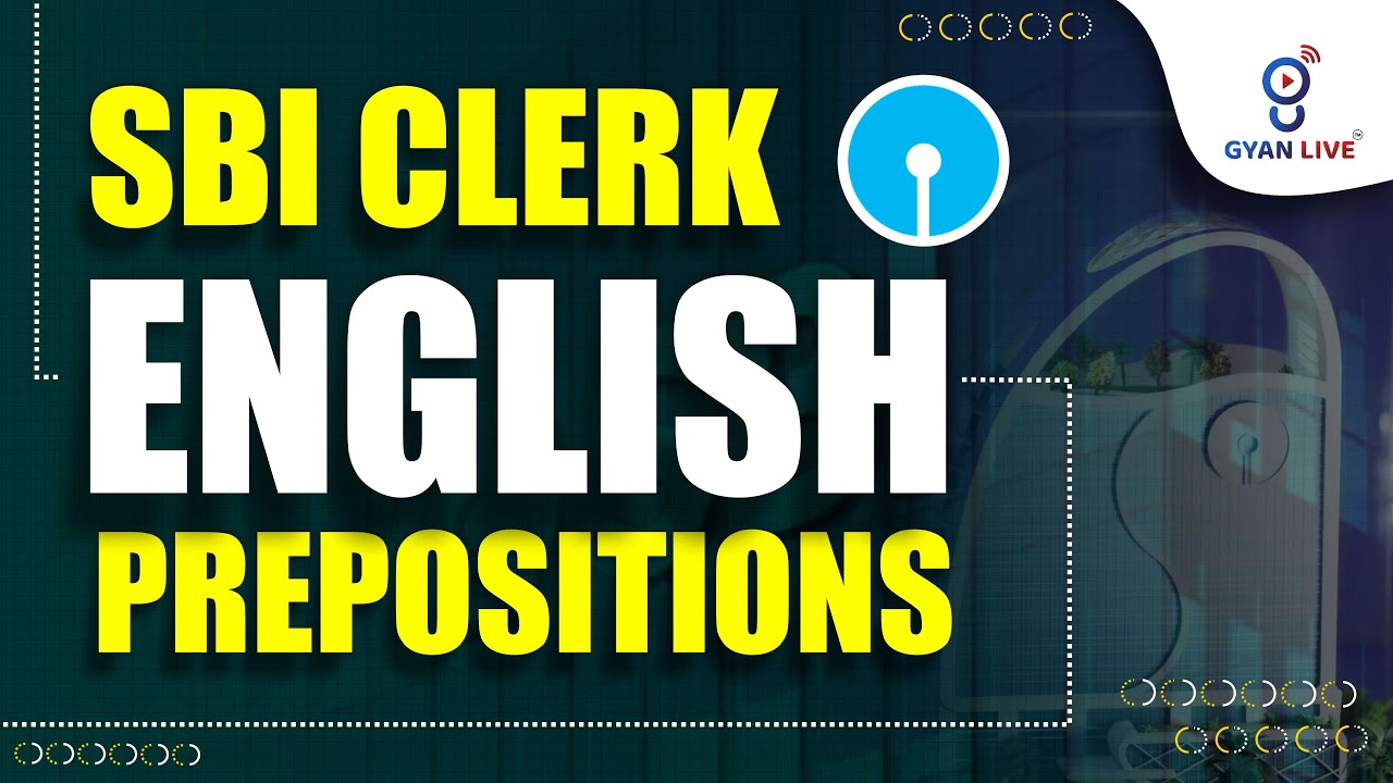 ENGLISH | PREPOSITIONS | SBI BANK CLERK | LIVE @06PM #gyanlive #english ...