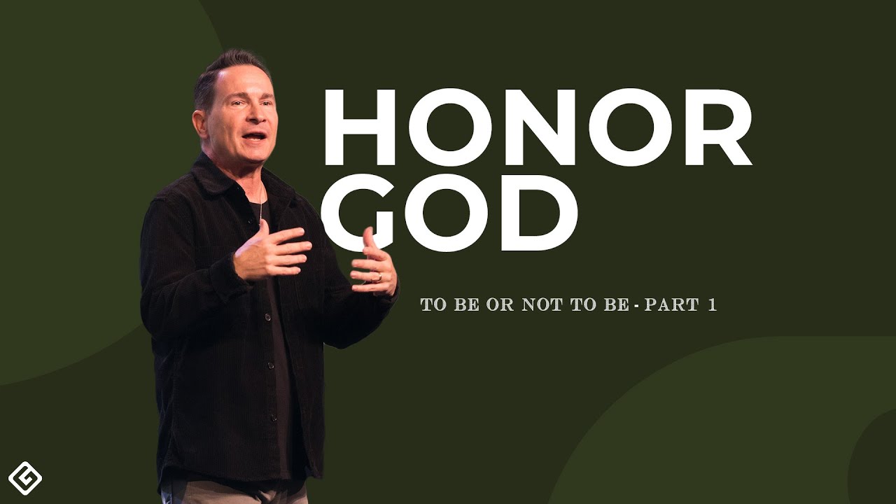 To Be Or Not To Be: Honor God - YouTube